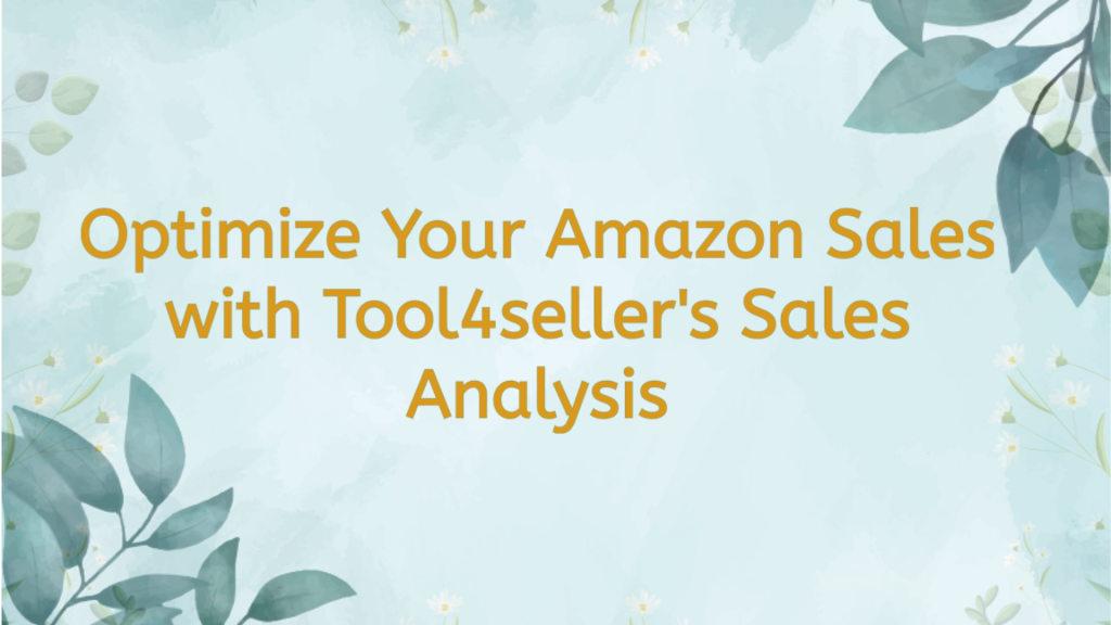 Optimize Your Amazon Sales with Tool4seller's Sales Analysis - tool4seller